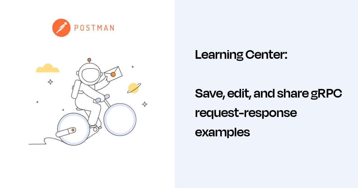 Save Edit And Share Grpc Request Response Examples Postman Docs